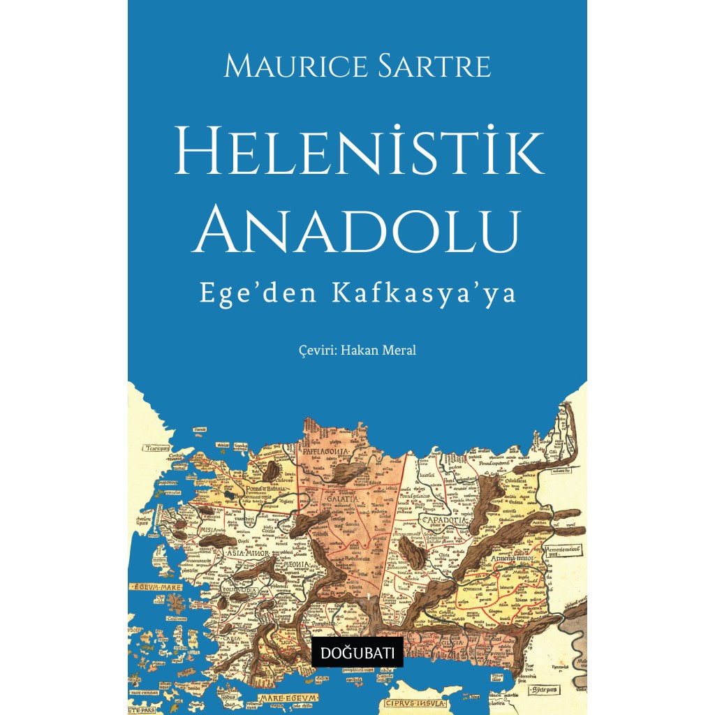 Helenistik Anadolu: Ege’den Kafkasya’ya